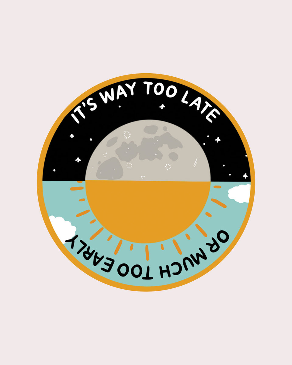 Way Too Late Vinyl Sticker – Stay Home Club