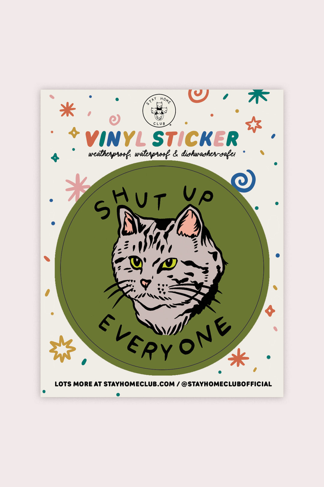 Shut Up Everyone Vinyl Sticker – Stay Home Club